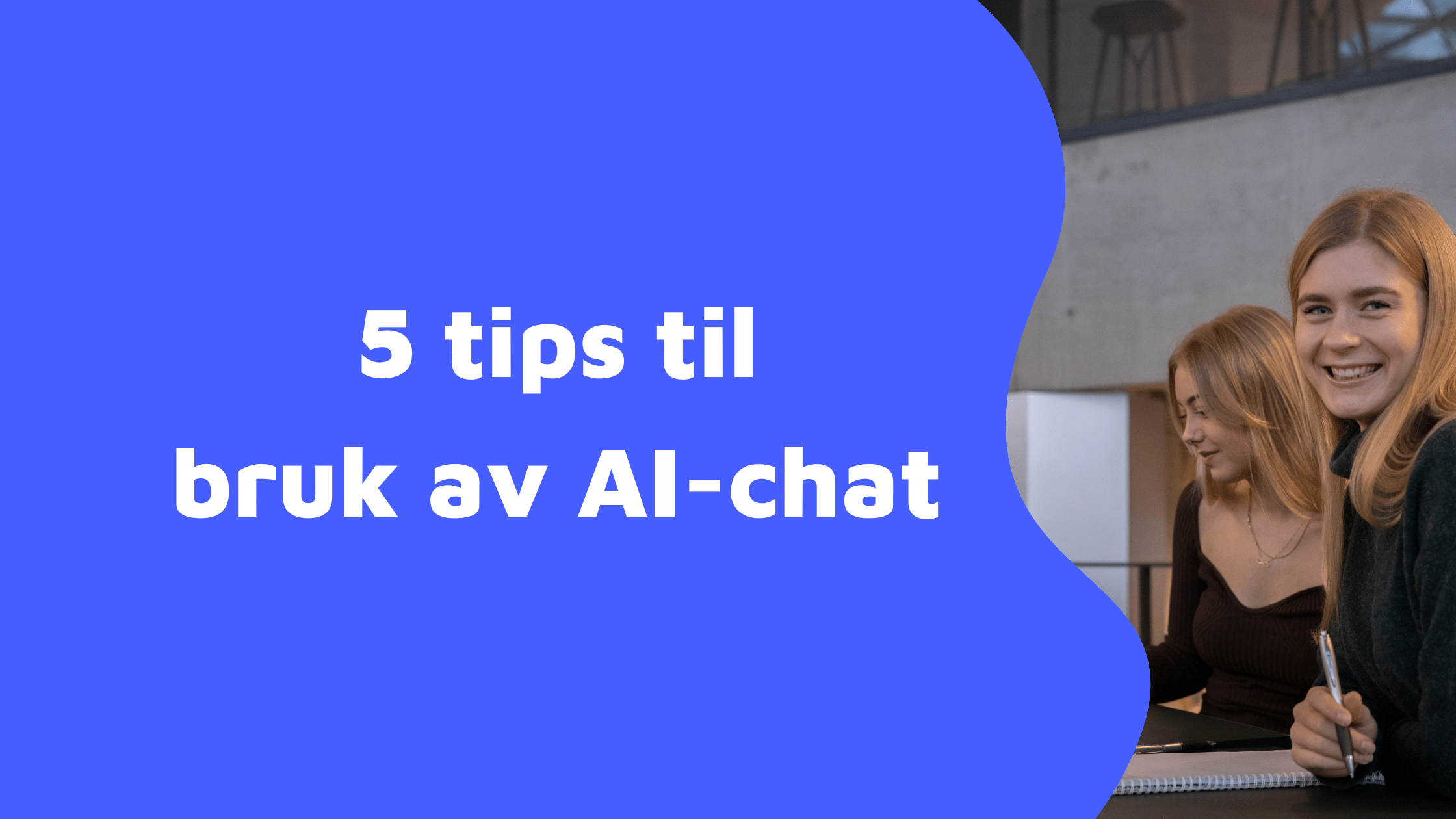 5 tips til bruk av AI-chat - EnkelEksamen