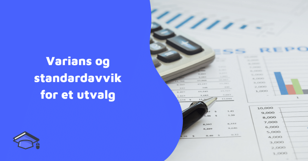 Varians og standardavvik for et utvalg - EnkelEksamen