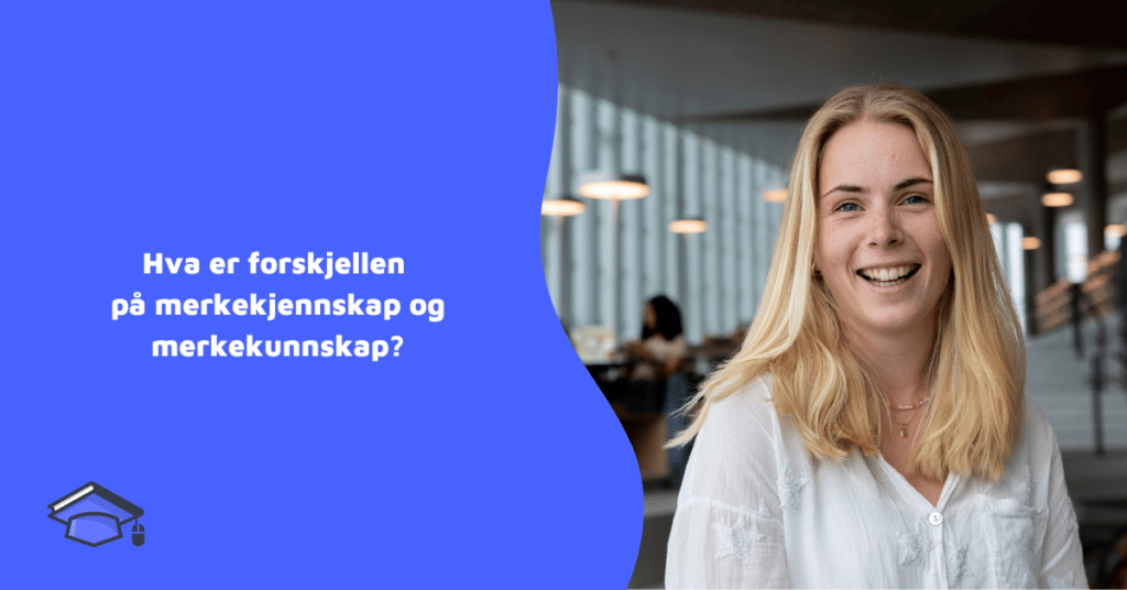 Hva er forskjellen på merkekjennskap og merkekunnskap? - EnkelEksamen